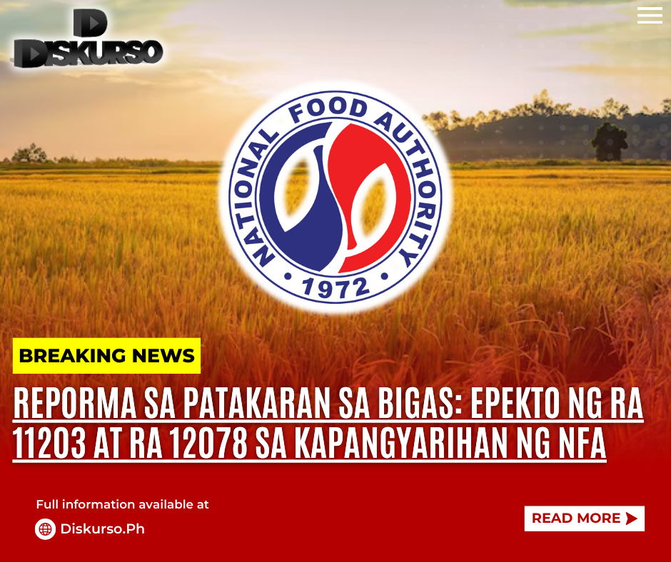 Reporma sa Patakaran sa Bigas: Epekto ng RA 11203 at RA 12078 sa Kapangyarihan ng NFA | Diskurso PH
