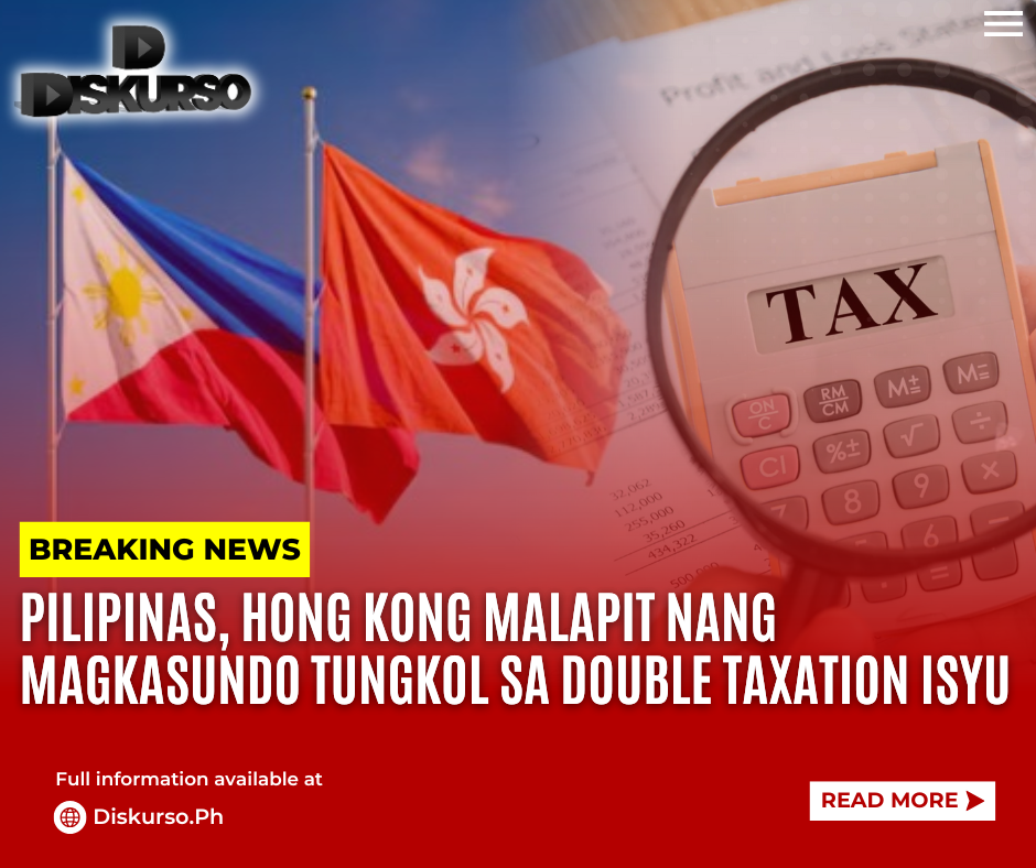 Pilipinas, Hong Kong malapit nang magkasundo tungkol sa double taxation ...