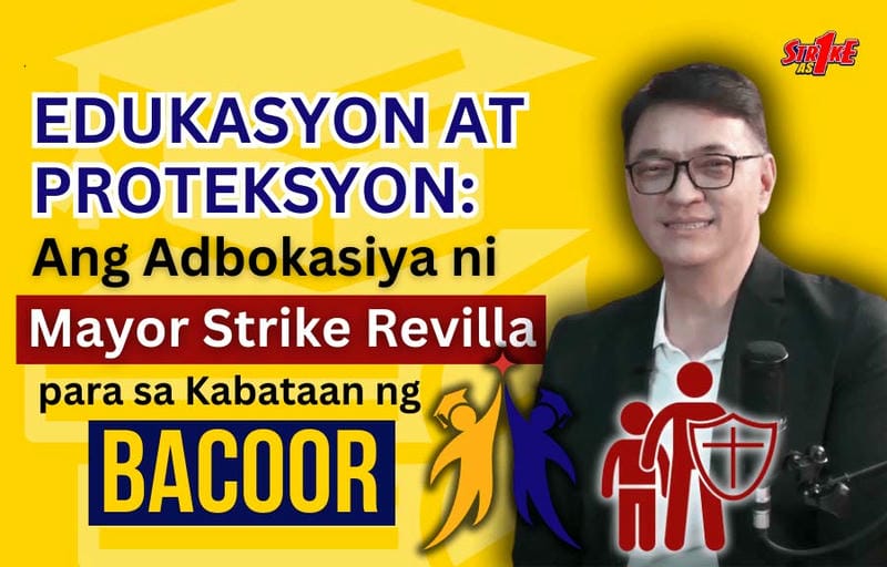 Edukasyon at Proteksyon: Ang Adbokasiya ni Mayor Strike Revilla para sa ...