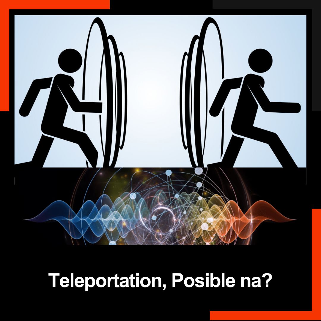 Teleportation, posible na? | Diskurso PH
